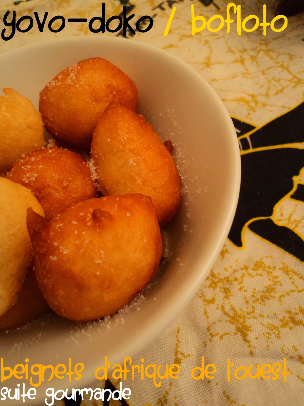 Suite Gourmande: Bofloto (Beignets d'Afrique de l'ouest)