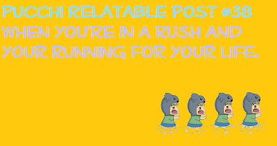 RelatablePucchi: PUCCHI RELATABLE POST #38!!!!!!