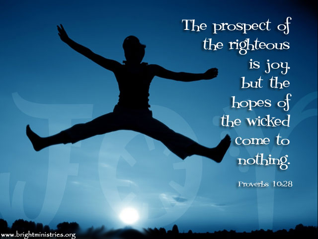 www.brightministries.org: The prospect of the righteous is joy, but the ...