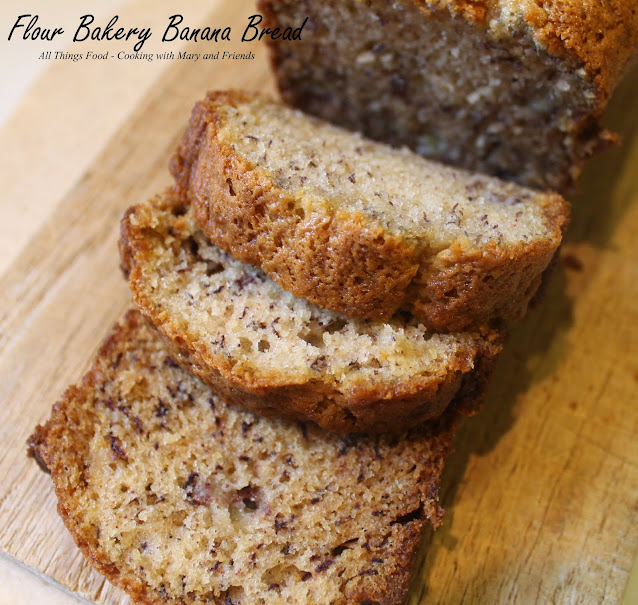 Cooking With Mary and Friends: Flour Bakery Banana Bread