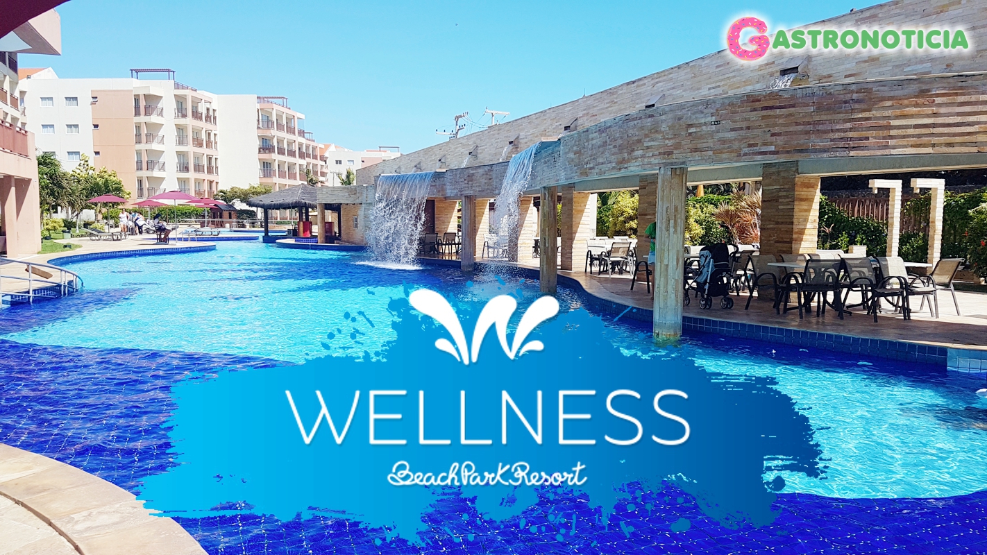 Onde ficar Hospedado no Beach Park? Conheça o Wellness Resort ...