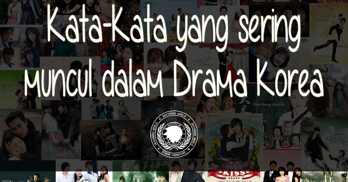Kata-Kata yang sering muncul dalam Drama Korea - Okvimaru World Kata-Kata yang sering muncul dalam Drama Korea - Okvimaru World
