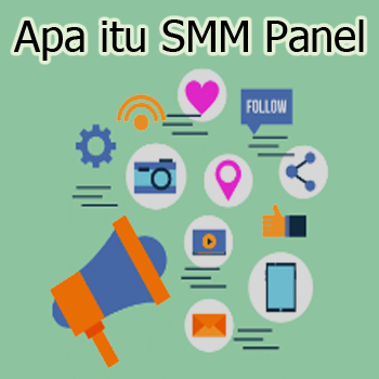 Apa itu SMM Panel dan Manfaatnya