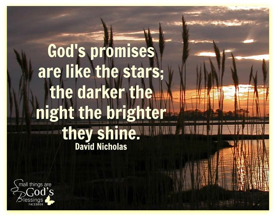 God's Promises Are Like The Stars; The Darker The night The Brighter ...