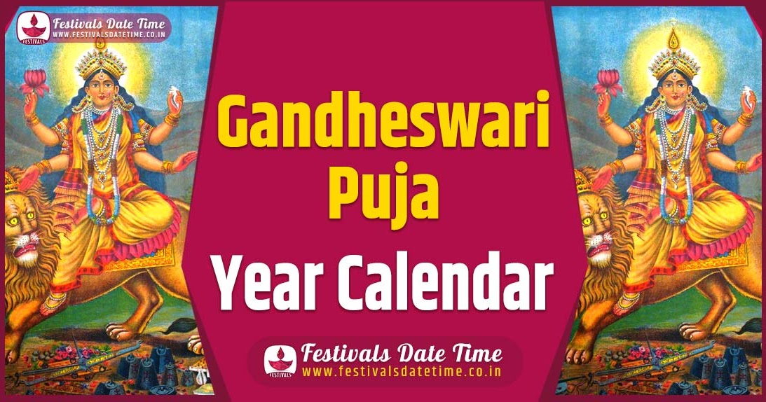 Gandheswari Puja Year Calendar, Gandheswari Puja Festival Schedule ...