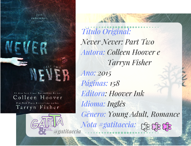 Gatita & Cia.: [Resenha] Never Never 2 / Colleen Hoover e Tarryn Fisher