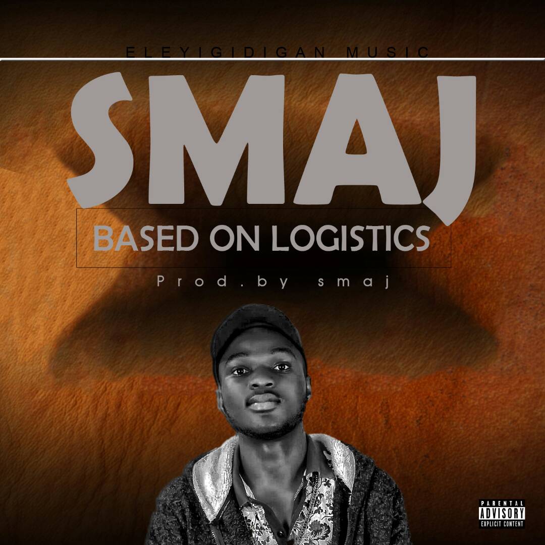 Music + Video: Smaj - Based On Logistics - MyNaijaTune | No 1/Top ...