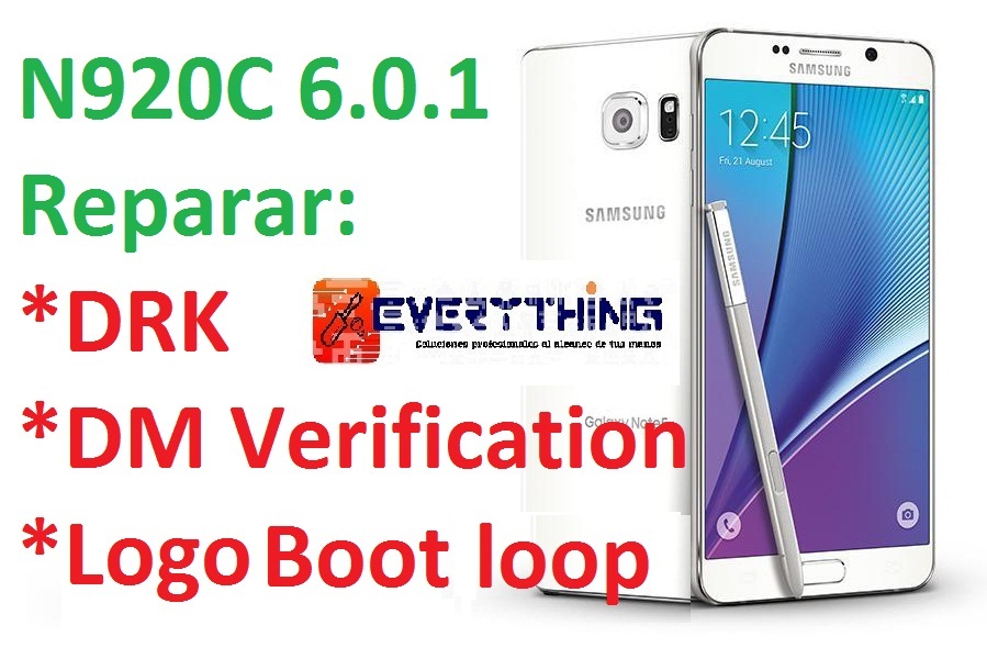 Everythig Unlockers: SM-N920C REPARAR DRK / DM Verity/ Boot Loop Logo