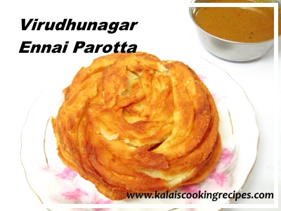 KALAI'S COOKING RECIPES: Virudhunagar Ennai Parotta | Poricha Parotta ...