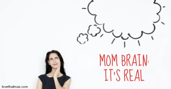 Love That Max : Mom brain is even more of a liability when your kids ...