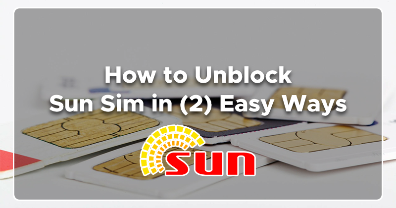 How to Unblock Sun Sim in (2) Easy Ways | PinoyTechSaga How to Unblock Sun Sim in (2) Easy Ways | PinoyTechSaga