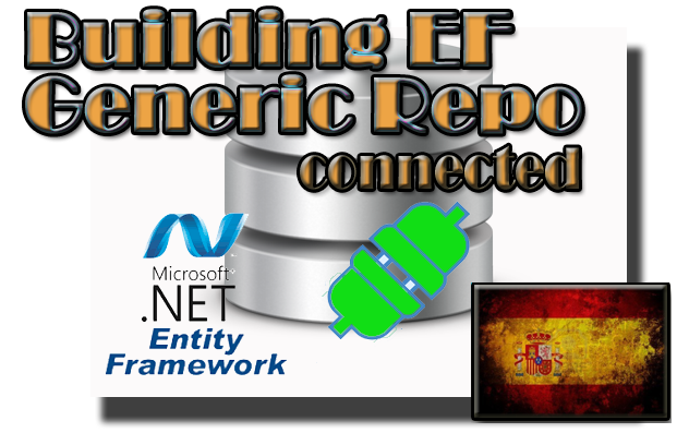 Construyendo Un Entity Framewor Generic Repository Conectado