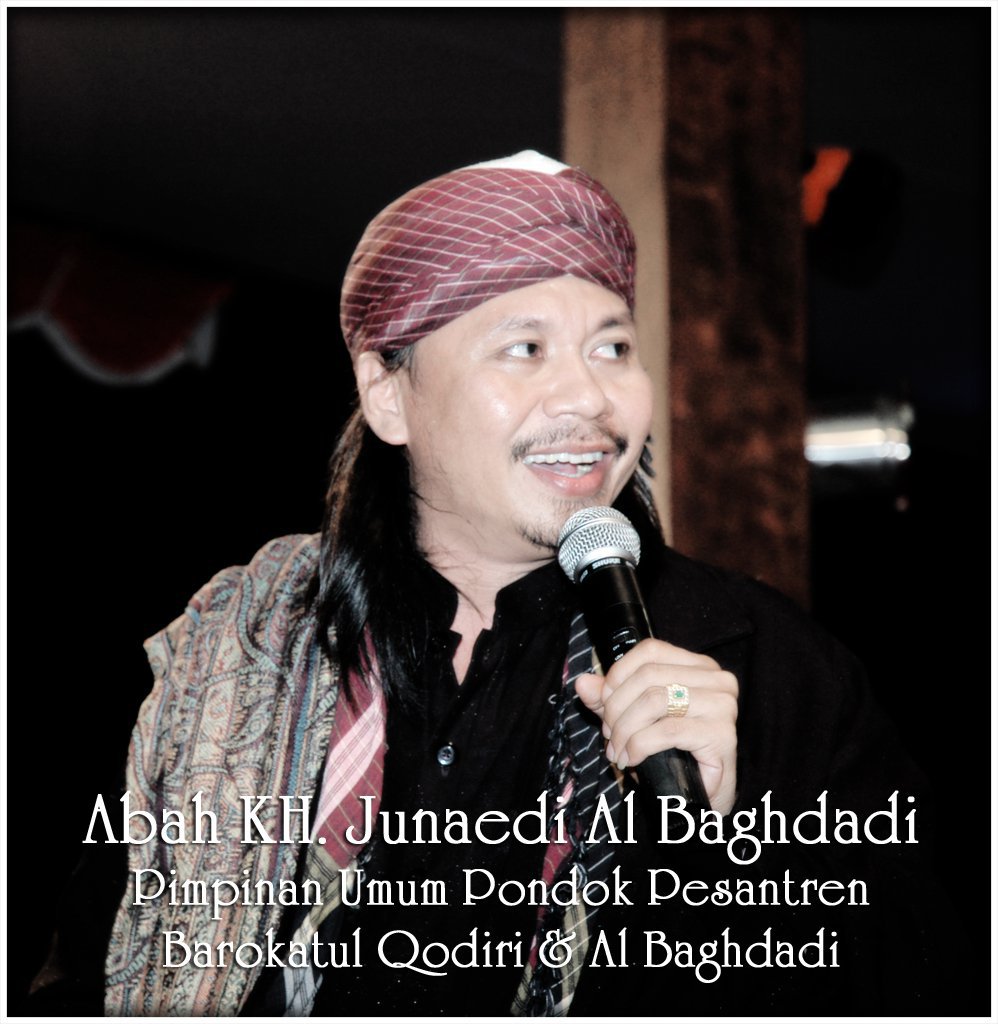 AL - BAGHDADI: Abah KH Junaedi Al - Baghdadi