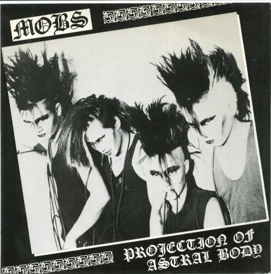 hardcore punk: MOBS - Projection Of Astral Body EP (1986)
