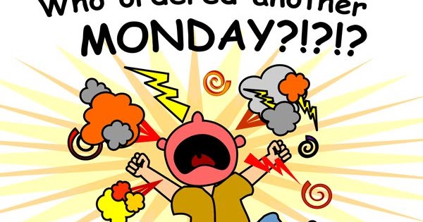 when Friday feels like a Monday