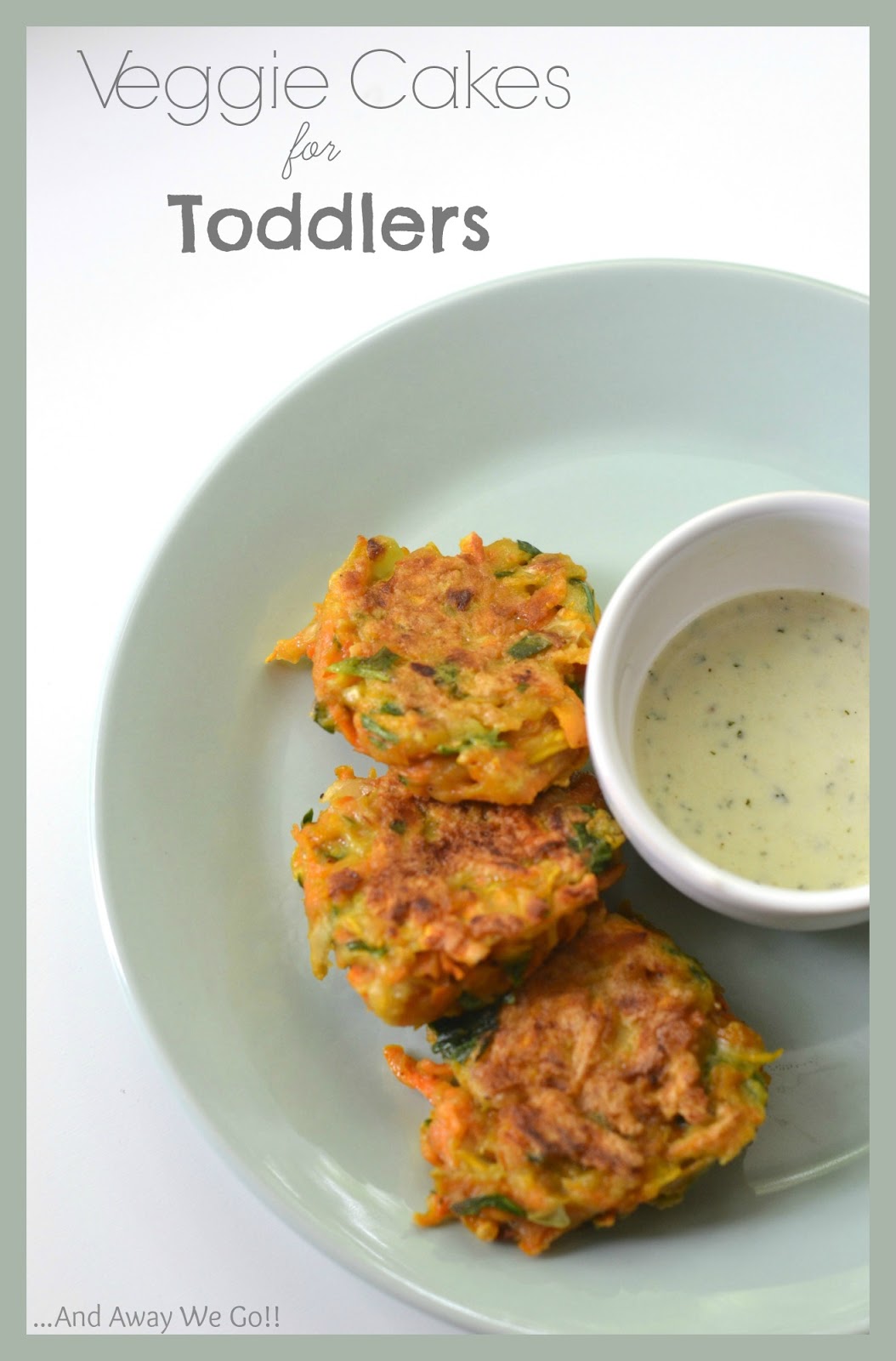 and away we go!: Veggie Cakes for Toddlers