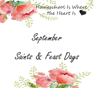 Homeschool Is Where The Heart Is: September Saints and Feast Days