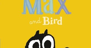 That's Another Story: Learning from Picture Books – MAX AND BIRD by Ed Vere