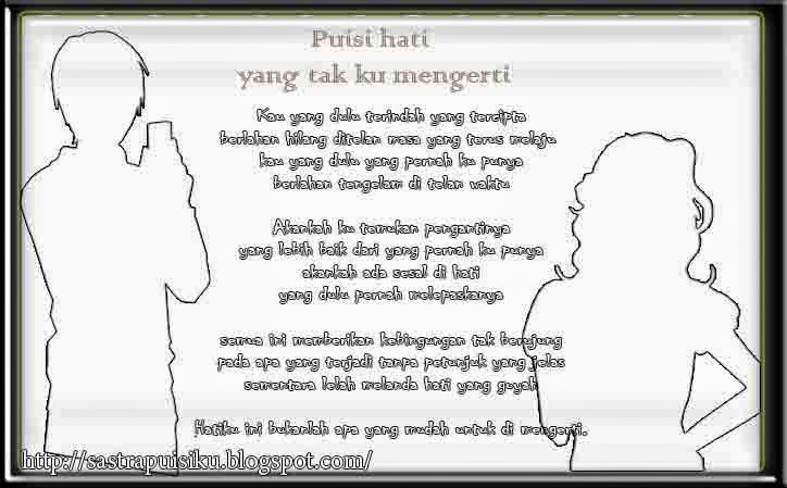 Puisi hati yang tak ku mengerti