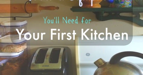My Two Cents: What Do I Need in My First Kitchen?
