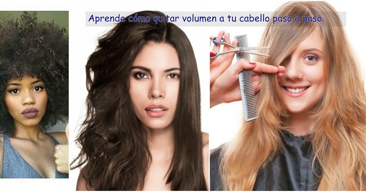 Cómo quitar volumen al cabello paso a paso ~ Belleza y Peinados