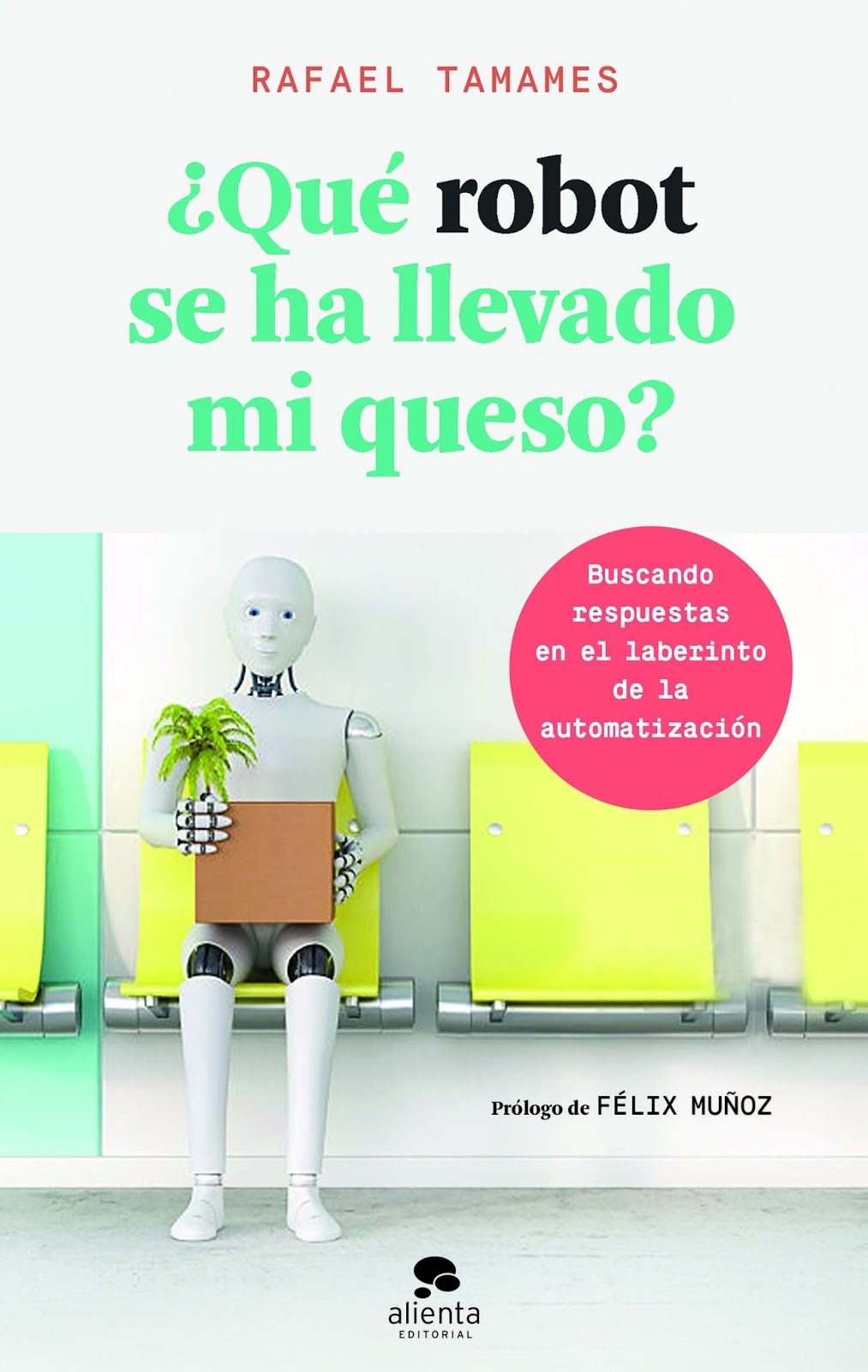 Nuevo Viernes - Nuevo Libro: ¿Qué robot se ha llevado mi queso ...