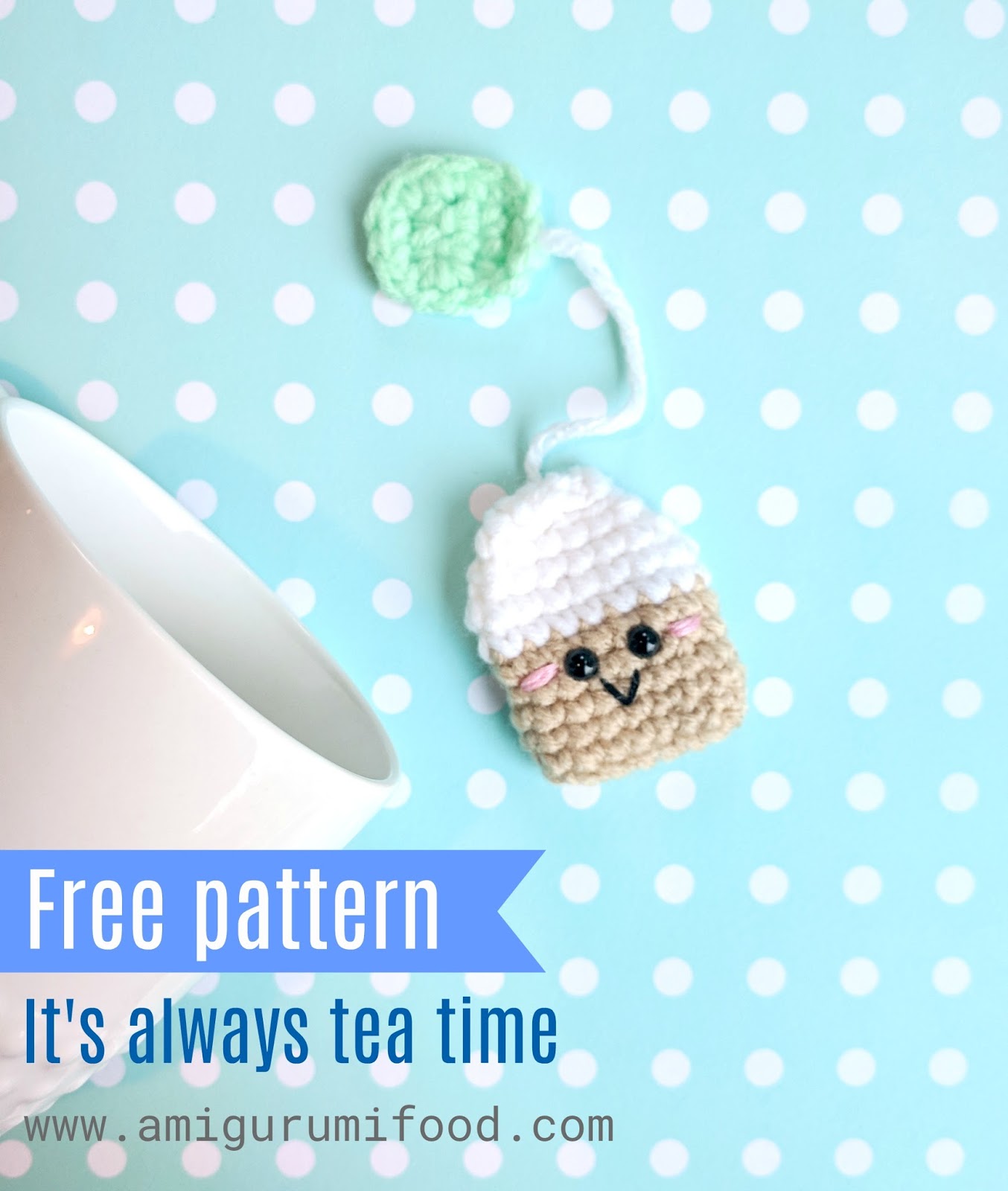 New Free crochet pattern Tea Bag Amigurumi food