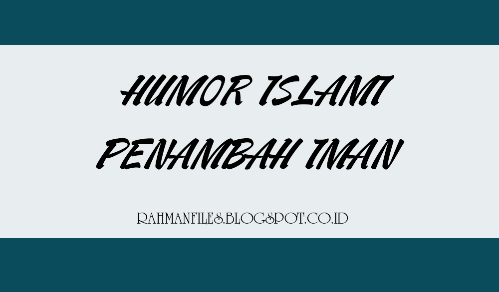 Humor Islami Penambah Iman