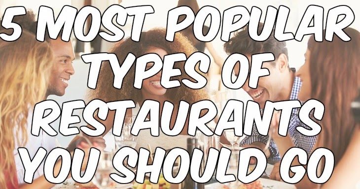 5 Most Popular Types of Restaurants You Should Go For - OZ Journal Blog Hub
