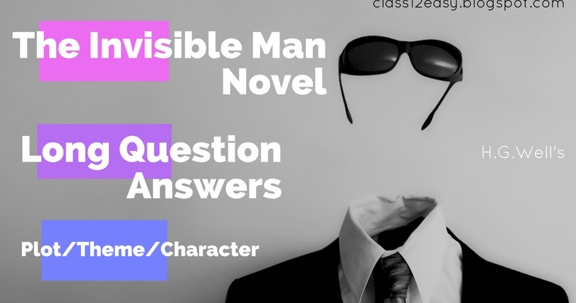The Invisible Man Novel - Long Answer Question (Based on Plot, Theme ...