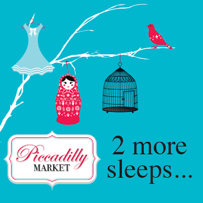 2 more sleeps till Piccadilly Malvern - Piccadilly Market
