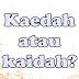 Kaidah atau Kaedah, yang Benar Adalah? ~ Kata Baku