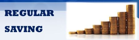 Regular Saving ~ Goldmine Finance Advisor