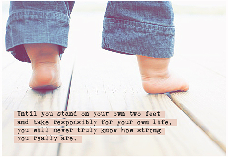 A peek to mylife: Until you stand on your own two feet