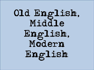 Dr. Perry's Stash of Useful Information: Old English, Middle English ...