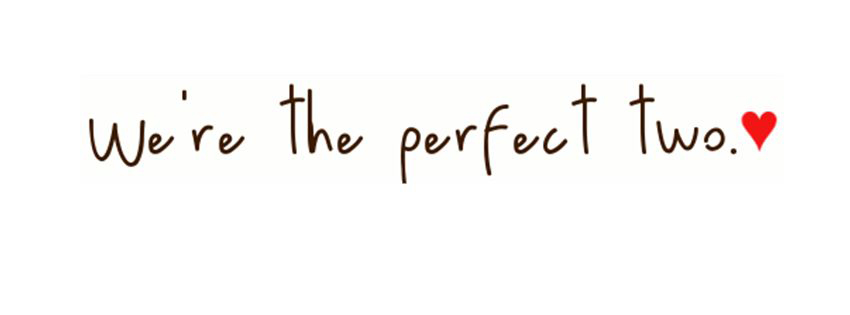 Latest FB Covers: Were the Perfect Two
