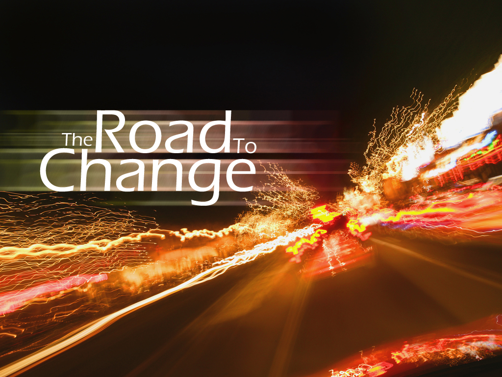 World of Random Thoughts: The Road To Change