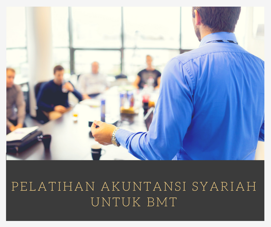 PELATIHAN AKUNTANSI SYARIAH UNTUK BMT - Gustani.ID