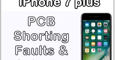 How to Fix & Repair Shorting PCB Problems in Apple iPhone 7 Plus ...