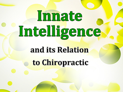 Life Wellness Center: Topic of the Week: Innate Intelligence and its ...