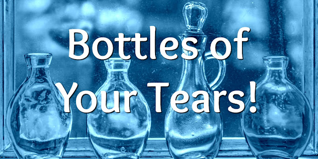 1-Minute Bible Love Notes: God Collects Our Tears - Psalm 56:8