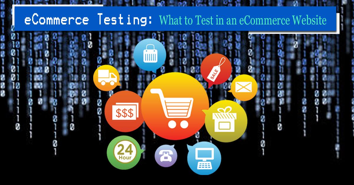 eCommerce Testing: What to Test in an eCommerce Website