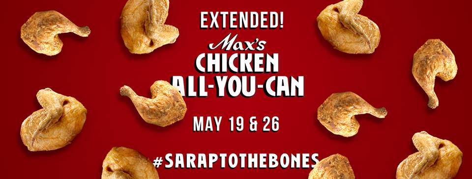Manila Shopper: Max's Chicken All-You-Can Promo: Apr-May 2017