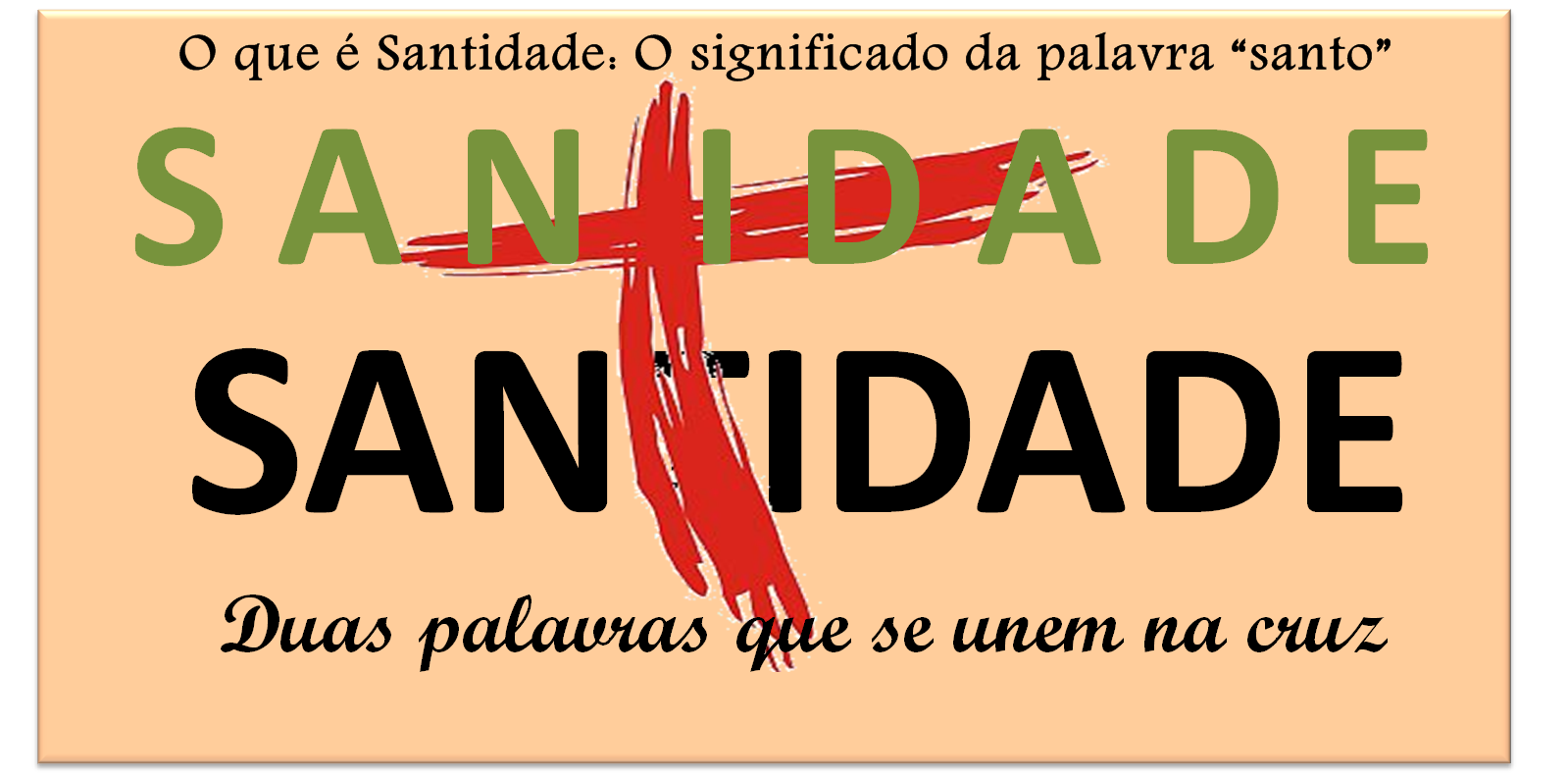 O que é Santidade: O significado da palavra “santo” - Nova Mensagem ...