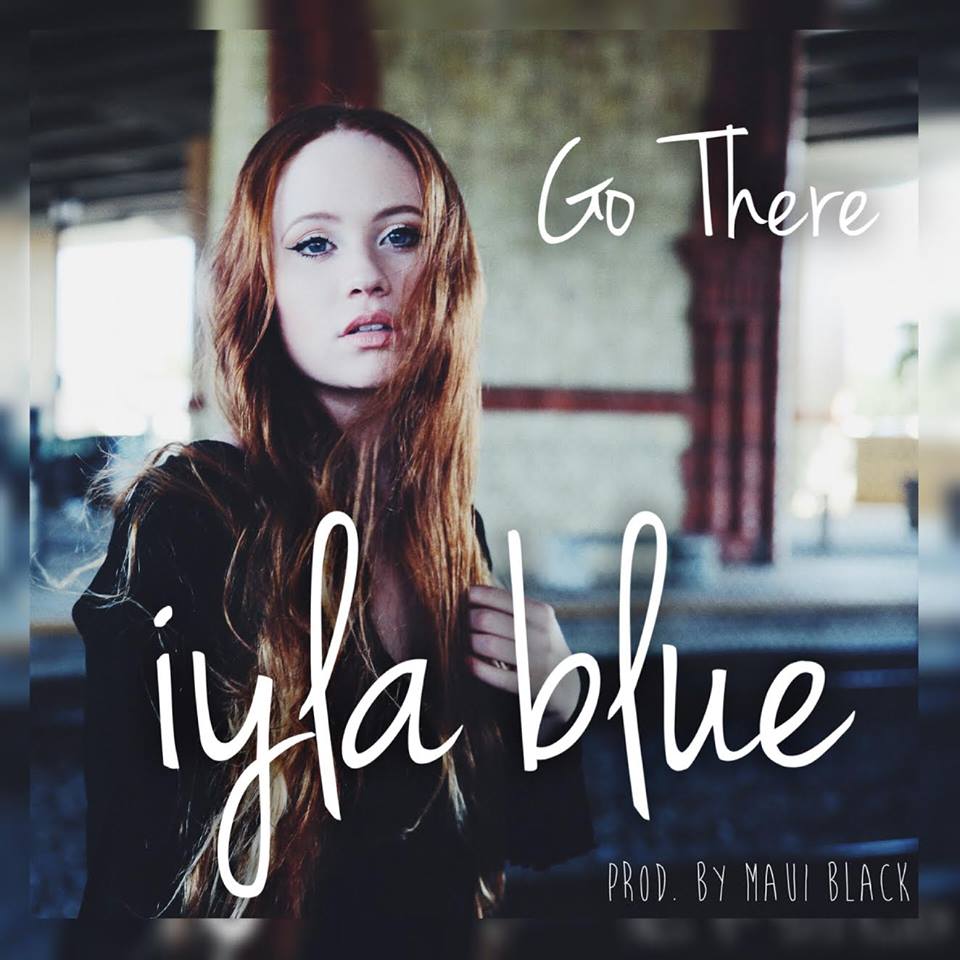 (NEW Artist Alert!!) @IylaBlue's New Single "Go There"