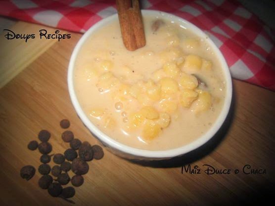 Dolly's Recipes N' more: Maiz dulce o Chaca