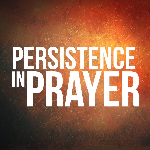 Prayer On The Porch: Being persistent in prayer.
