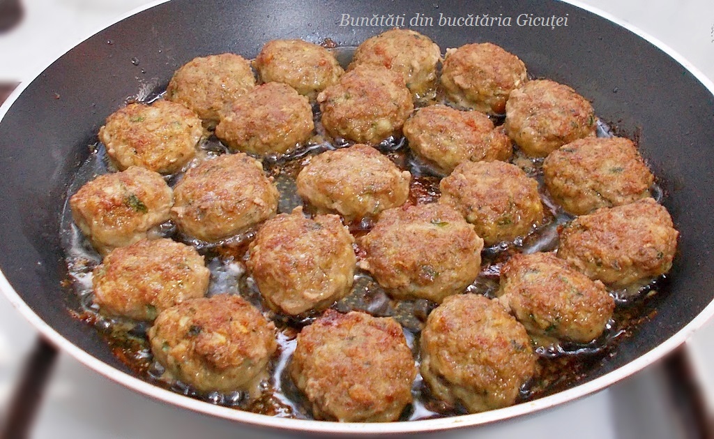 Chiftelute delicioase si suculente - Bunătăți din bucătăria Gicuței