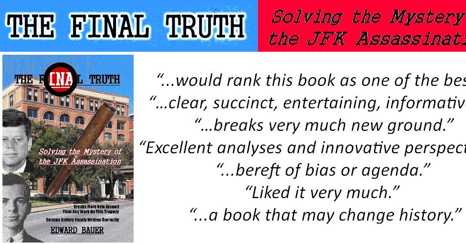 The Final Truth: Solving the Mystery of the JFK Assassination