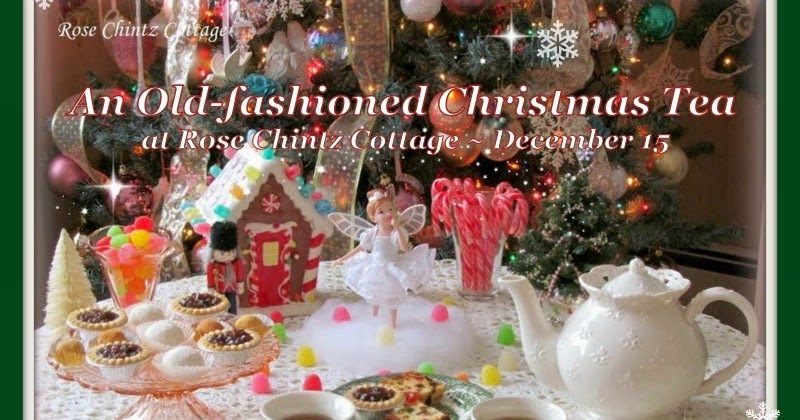 Rose Chintz Cottage: An Old-fashioned Christmas Tea